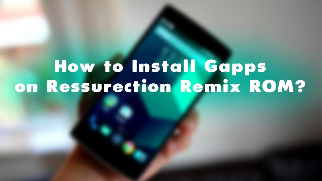 Download Resurrection Remix Gapps Install (2020)