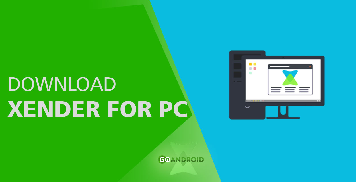 How to Download and Install Xender for PC on Windows - GoAndroid