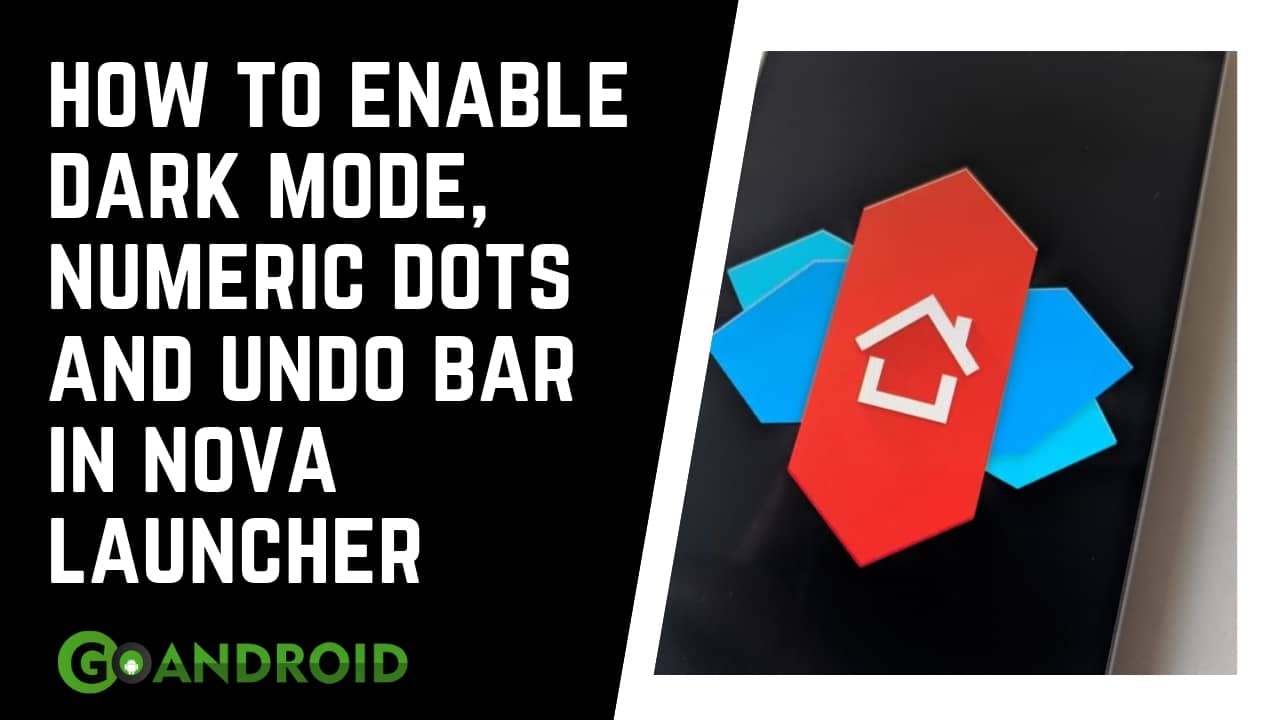 How to enable Numeric Dots and Dark Theme in Nova Launcher - GoAndroid