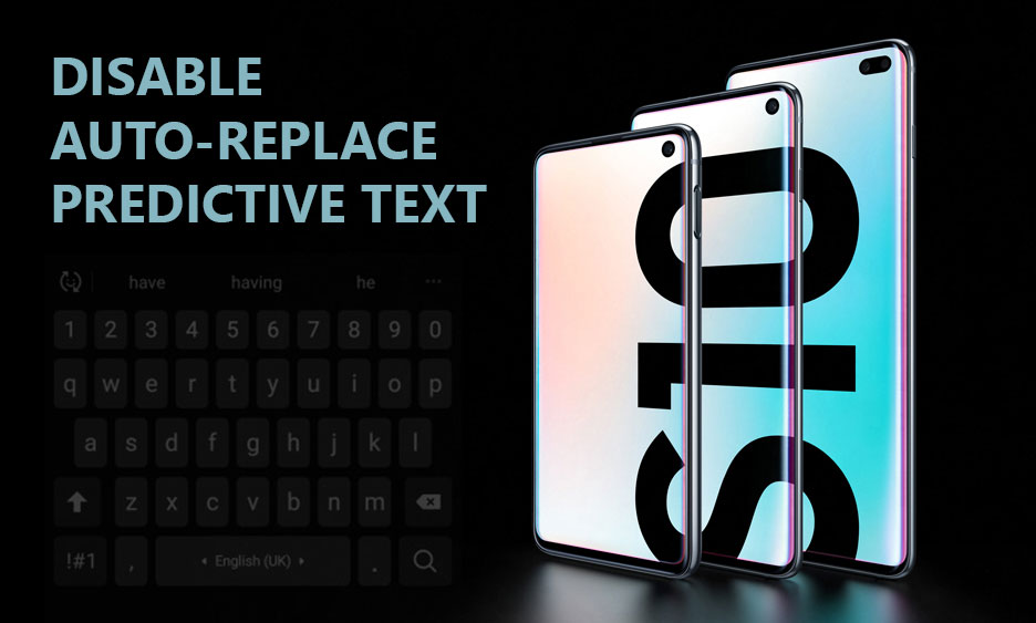 How to disable Auto-Replace and predictive text on Samsung Galaxy S10 - GoAndroid