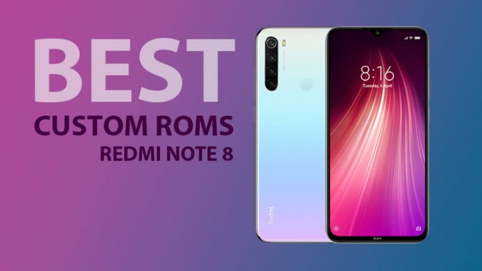 List of Best Custom ROMs for Redmi Note 8 - GoAndroid