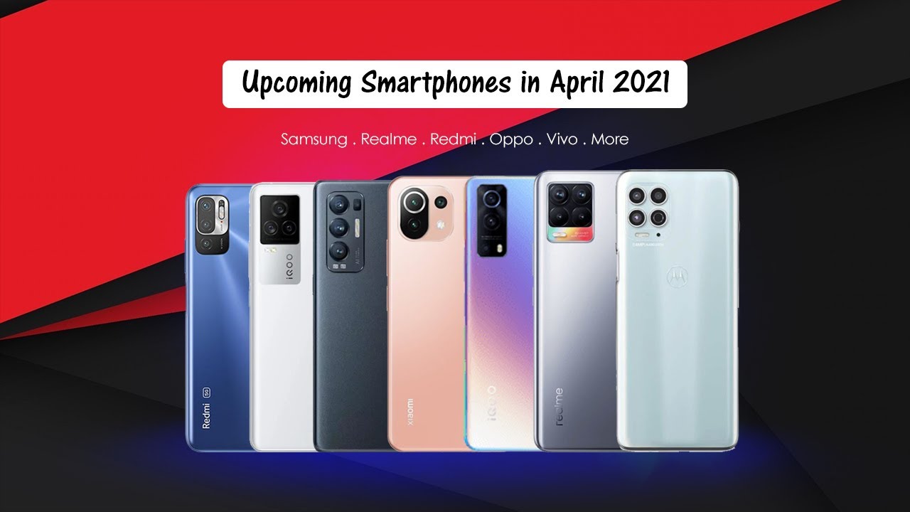 List of upcoming Android Smartphones launching in April 2021