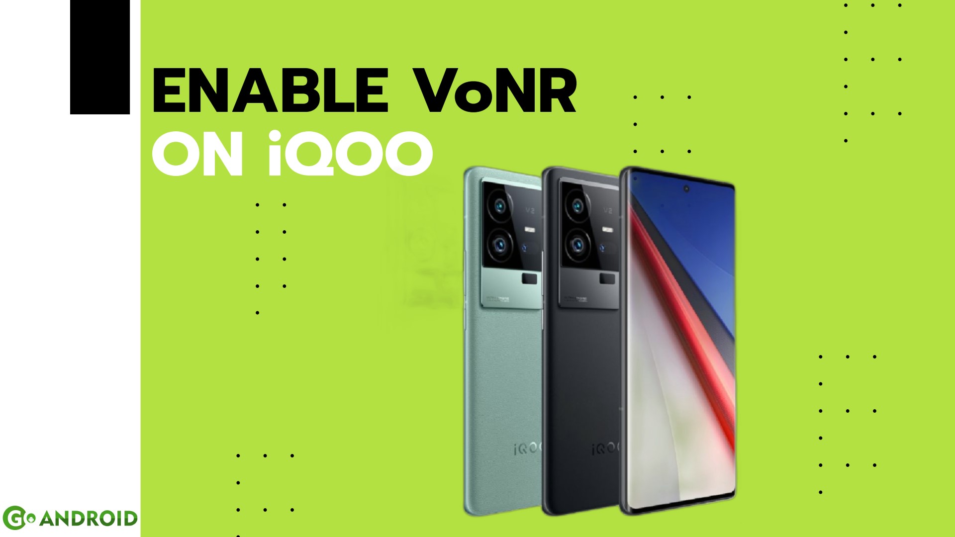 How to enable VoNR on iQOO 5G Smartphones - GoAndroid